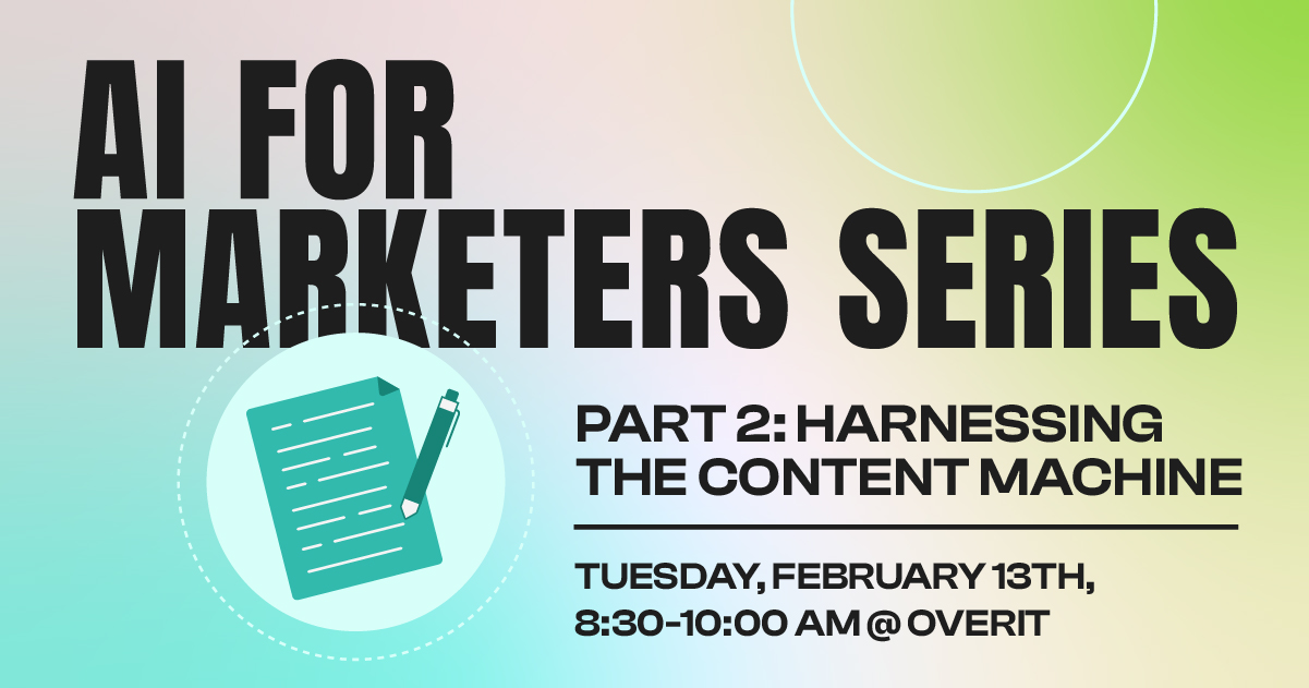 Ai For Marketers Series Part 2 Harnessing The Content Machine Overit 8123